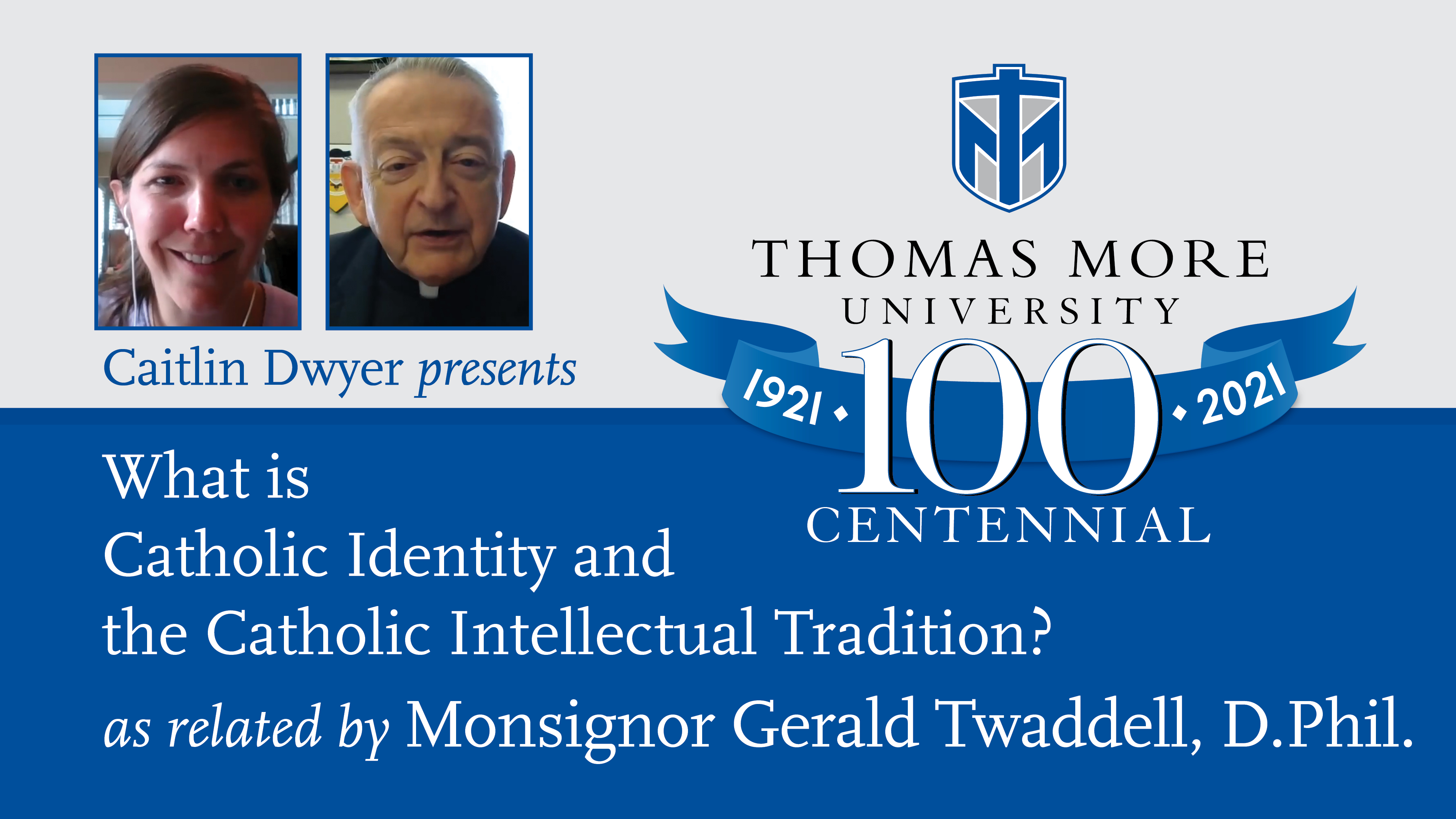 Thomas More Centennial ep. 5 (Monsignor Gerald Twaddell, D. Phil ...