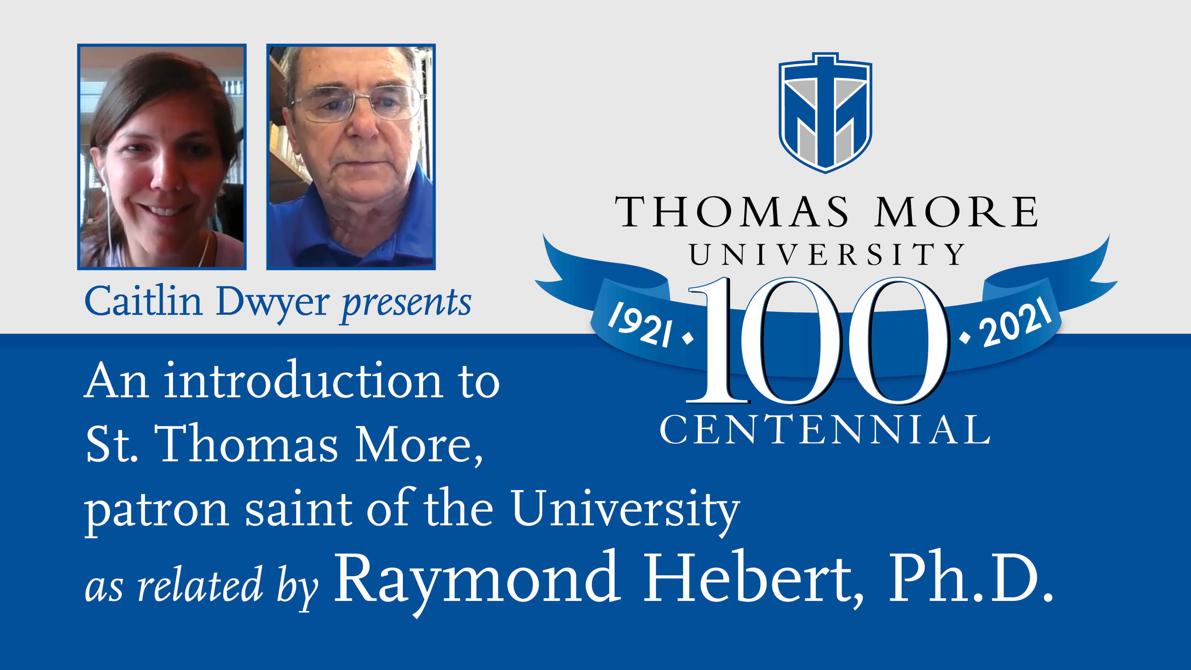 Thomas More Centennial ep. 2 (Raymond Hebert, Ph.D.) – MOREOVER