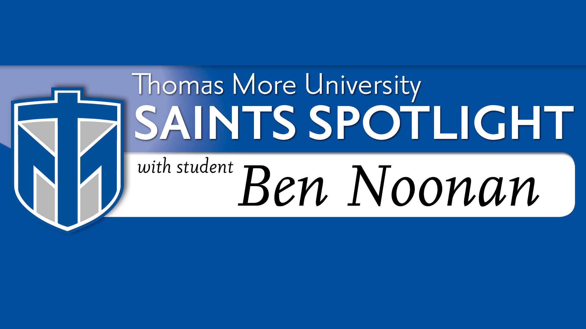 Saints Spotlight – Ben Noonan – MOREOVER